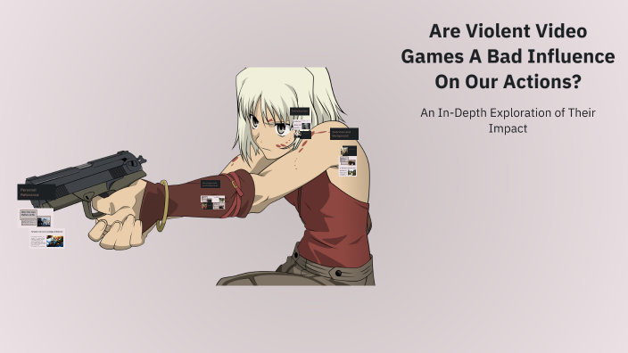 Are Violent Video Games A Bad Influence On Our Actions? by BAILEY ...