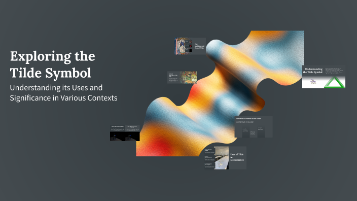 Exploring the Tilde Symbol by Tilde Karlsen on Prezi