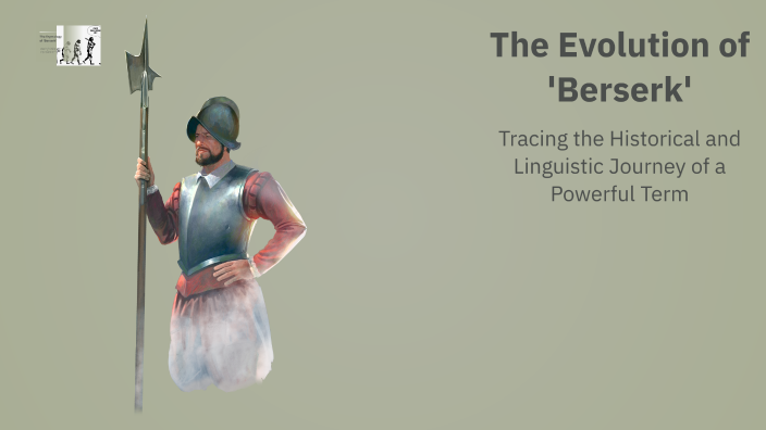 The Evolution of 'Berserk' by Kory Gates on Prezi
