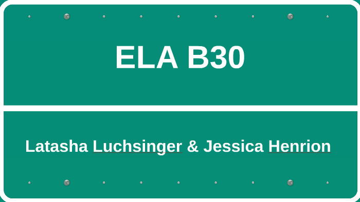 ELA B30 by Jessica Henrion on Prezi