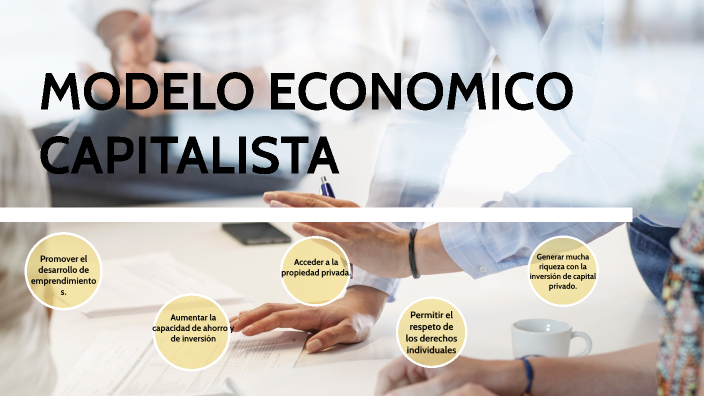 modelo económico capitalista by Vilela Collantes Andrea Gabriela on Prezi
