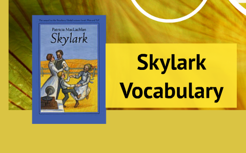 Skylark Vocabulary by Cherish Hughey on Prezi