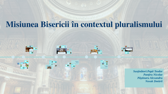 Misiunea Bisericii în contextul pluralismului by Dima Nov on Prezi