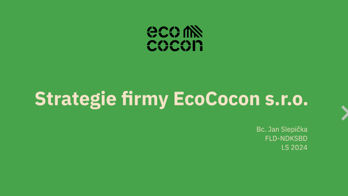 Strategie firmy EcoCocon s.r.o. by Jan Slepička on Prezi