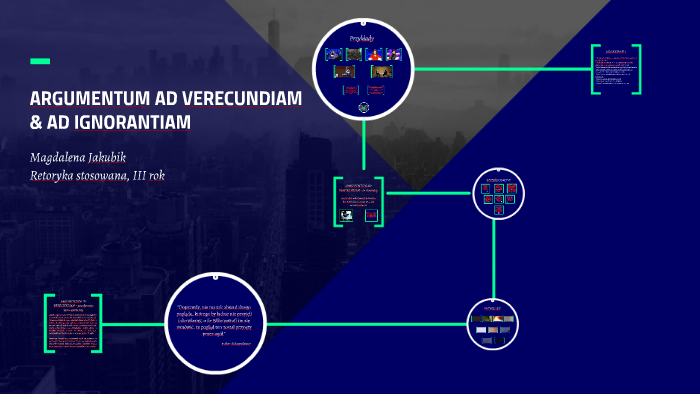 ARGUMENTUM AD VERECUNDIAM & AD IGNORANTIAM by Ciabaki Mhm on Prezi