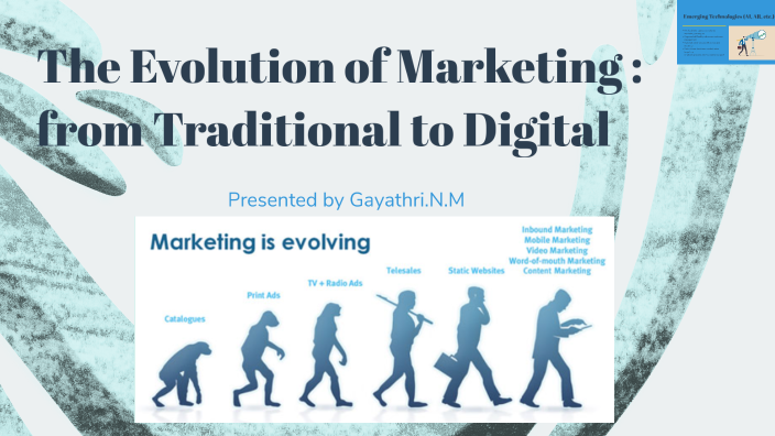 The Evolution of Marketing by Gayathri NM on Prezi