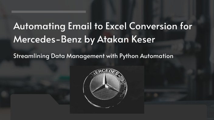 Automating Email to Excel Conversion for Mercedes-Benz by Atakan Keser ...