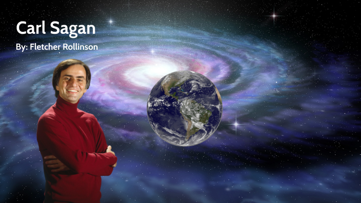 Carl Sagan by Fletcher Rollinson on Prezi