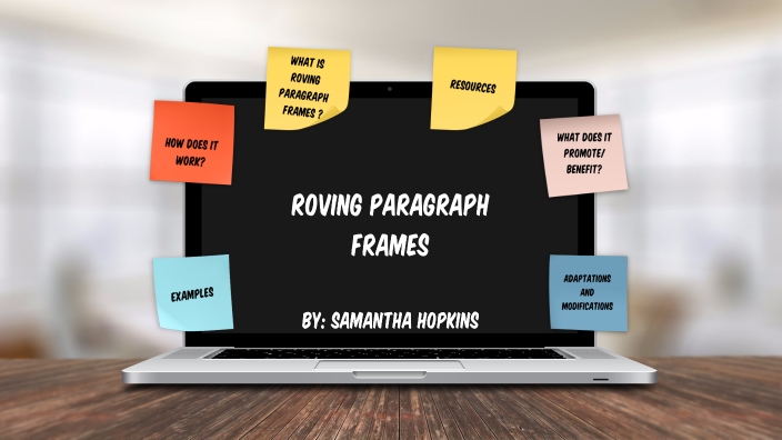 Roving Paragraph Frames by Samantha Nicole Hopkins on Prezi