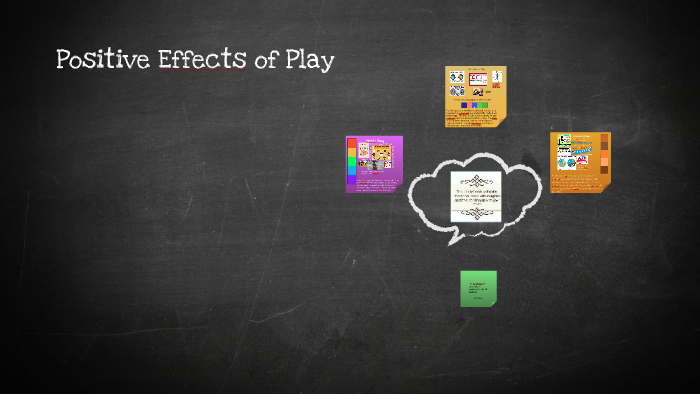 Positive Effects of Play by Nicole Graczyk on Prezi