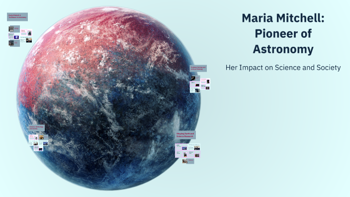 Maria Mitchell: Pioneer of Astronomy by ashlie cotton on Prezi