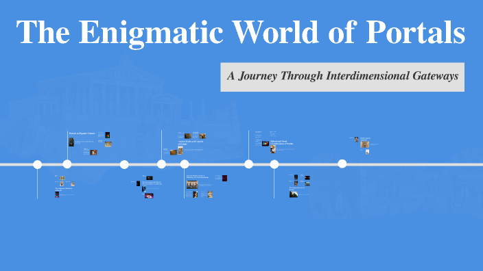 The Enigmatic World of Portals by on Prezi