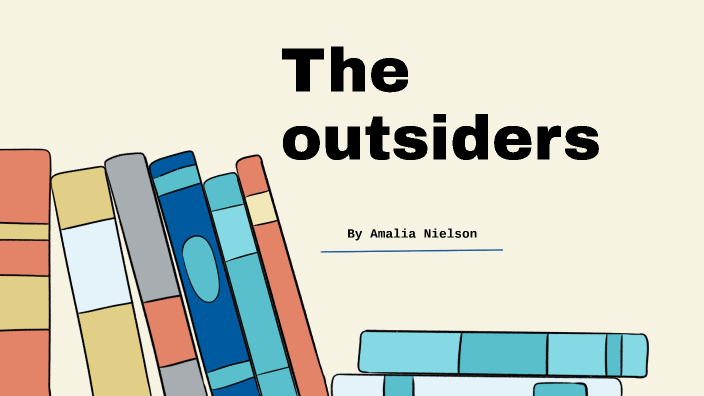 The outsiders Slide show by Amalia Nielson on Prezi