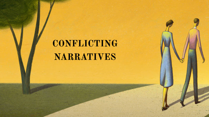 CONFLICTING NARRATIVES by Darshanik A on Prezi