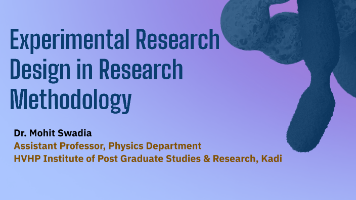 Experimental Research Design by Mohit Swadia on Prezi