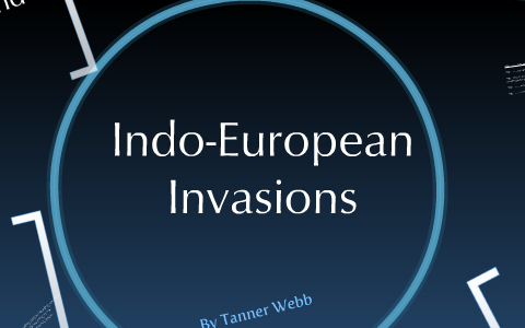 Indo-European invasions by Tanner Webb on Prezi