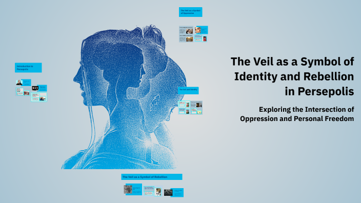 The Veil as a Symbol of Identity and Rebellion in Persepolis by Shadman ...