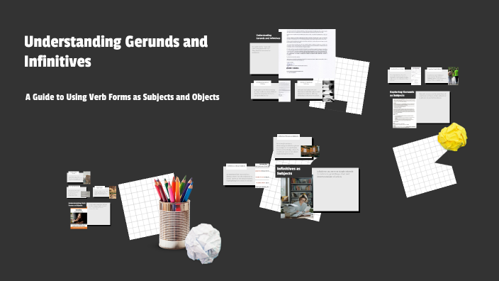 Understanding Gerunds and Infinitives by Fabiola Claure on Prezi