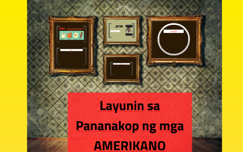 Layunin sa Pananakop ng mag Amerikano by abcde fghij on Prezi