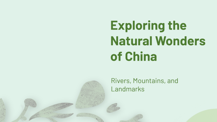 Exploring the Natural Wonders of China by Elaiym Tolomushova on Prezi