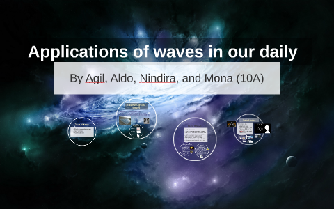 Applications of waves in our daily life by Agil Ridwan on Prezi