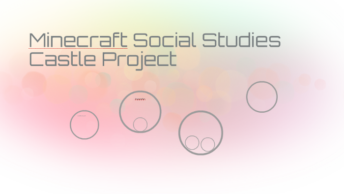 Minecraft Social Studies castle project by Gianna Cifani on Prezi