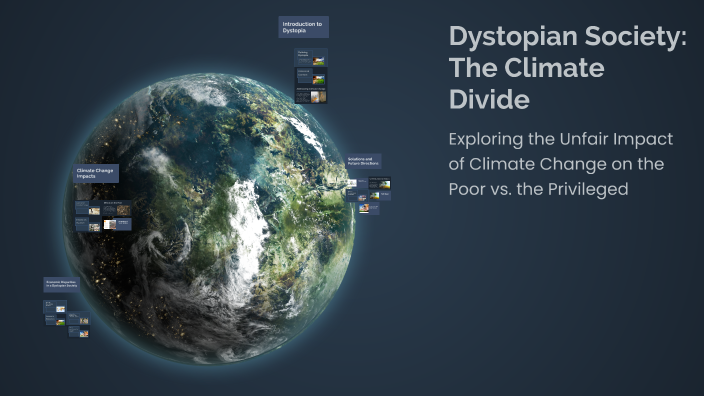Dystopian Society: The Climate Divide by eden nalley on Prezi