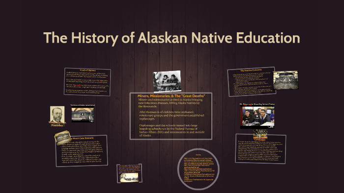 The History of Alaskan Native Education by Brandy Diaz on Prezi