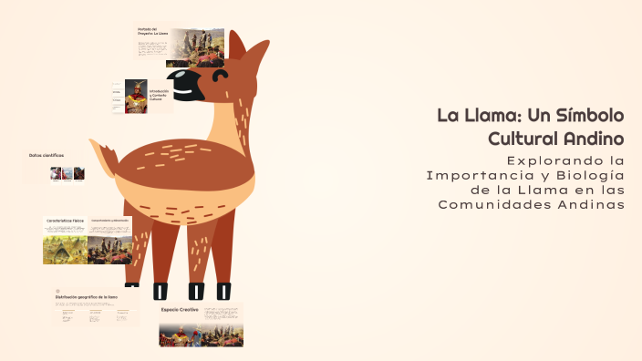 La Llama: Un Símbolo Cultural Andino by Giova Ramirez on Prezi