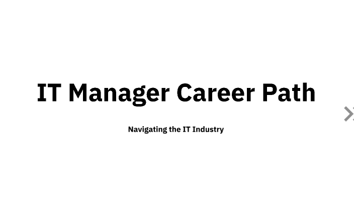 IT Manager Career Path by Jesslyn John on Prezi
