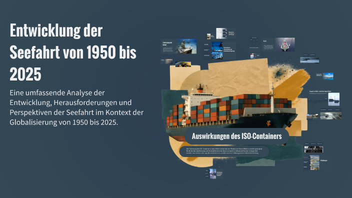 Entwicklung der Seefahrt von 1950 bis 2025 by Holgers Sohn on Prezi