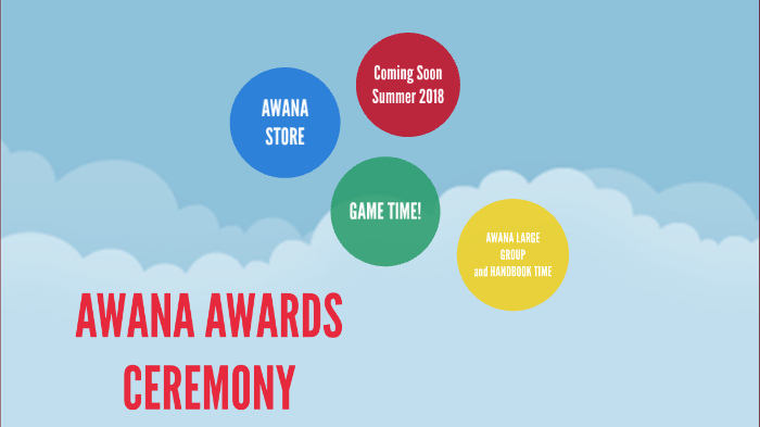 The AWANA Awards Ceremony by jessica parker on Prezi