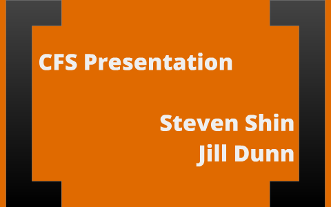 CFS Presentation by Jill Dunn on Prezi