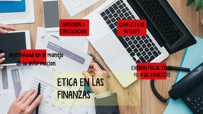 ETICA EN LAS FINANZAS by Dulce Yaquelin Juarez Aguilar on Prezi