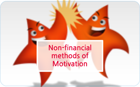 Non-Financial Methods of Motivation by Simon Hanks on Prezi