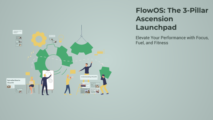 FlowOS: The 3-Pillar Ascension Launchpad by Ayla Mantua on Prezi