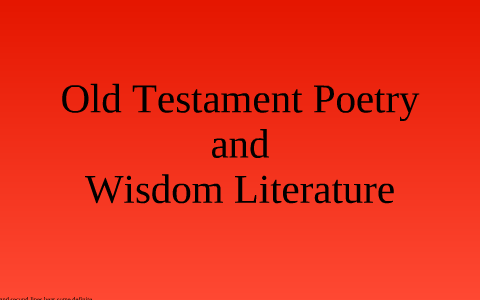 Old Testament Poetry and Wisdom Literature by John Berger on Prezi