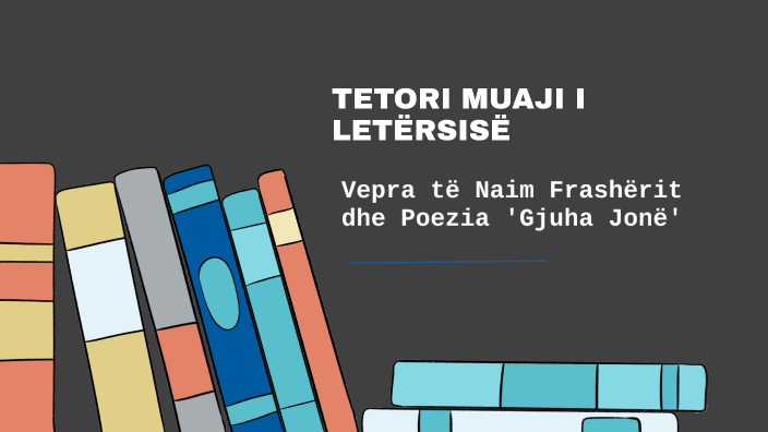 TETORI MUAJI I LETËRSISË by Arjan Biba on Prezi