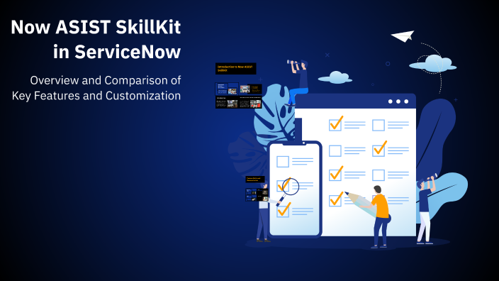Now ASIST SkillKit in ServiceNow by Akshay Patil on Prezi