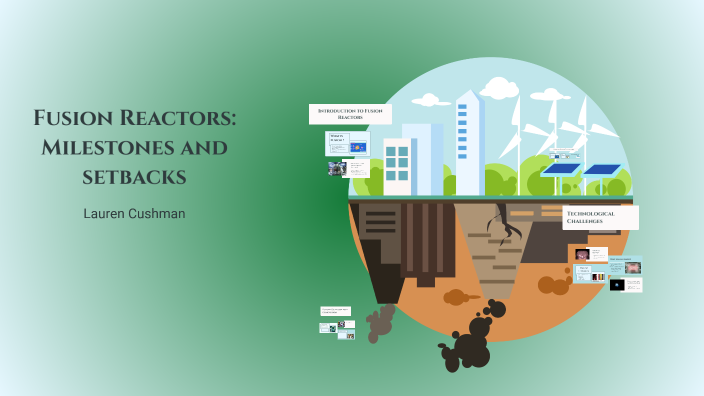 The Challenges and Setbacks of Fusion Reactors by on Prezi