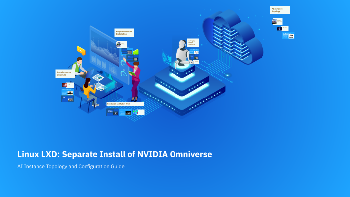Linux LXD: Separate Install of NVIDIA Omniverse by Ian Chang on Prezi
