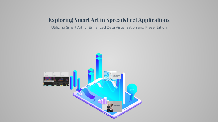 Exploring Smart Art in Spreadsheet Applications by Angel on Prezi