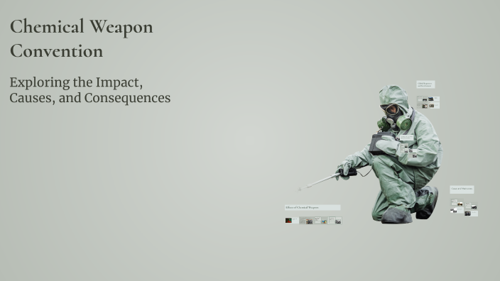 Chemical Weapon Convention by Ishaan Gaba on Prezi
