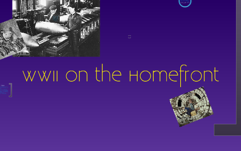 WWII on the Homefront by Hayley Marr on Prezi