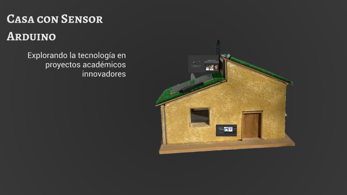 Maqueta de Casa con Sensor Arduino by antoni Satuquinga on Prezi