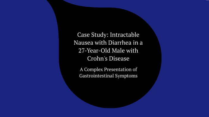 Case Study: Intractable Nausea with Diarrhea in a 27-Year-Old Male with ...