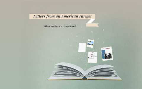Letters from an American Farmer by Pia Pia on Prezi