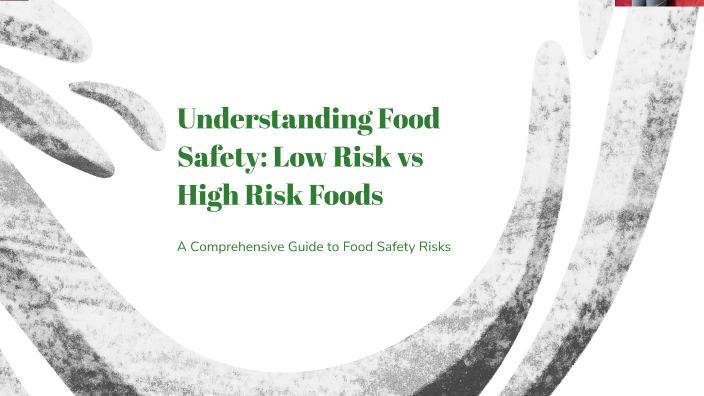 Understanding Food Safety: Low Risk vs High Risk Foods by Rafo3a ...