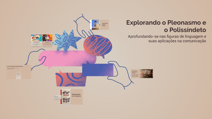 Explorando o Pleonasmo e o Polissíndeto by Pedro Aguiar on Prezi