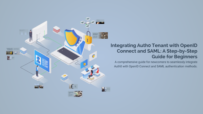 Integrating Auth0 Tenant with OpenID Connect and SAML: A Step-by-Step Guide for Beginners by ...
